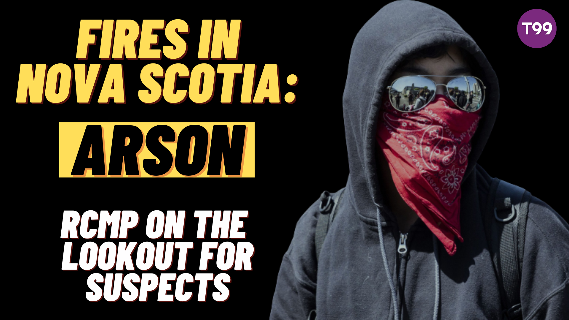 Arsonists sought as wildfires rip through Nova Scotia – RCMP – Toronto 99