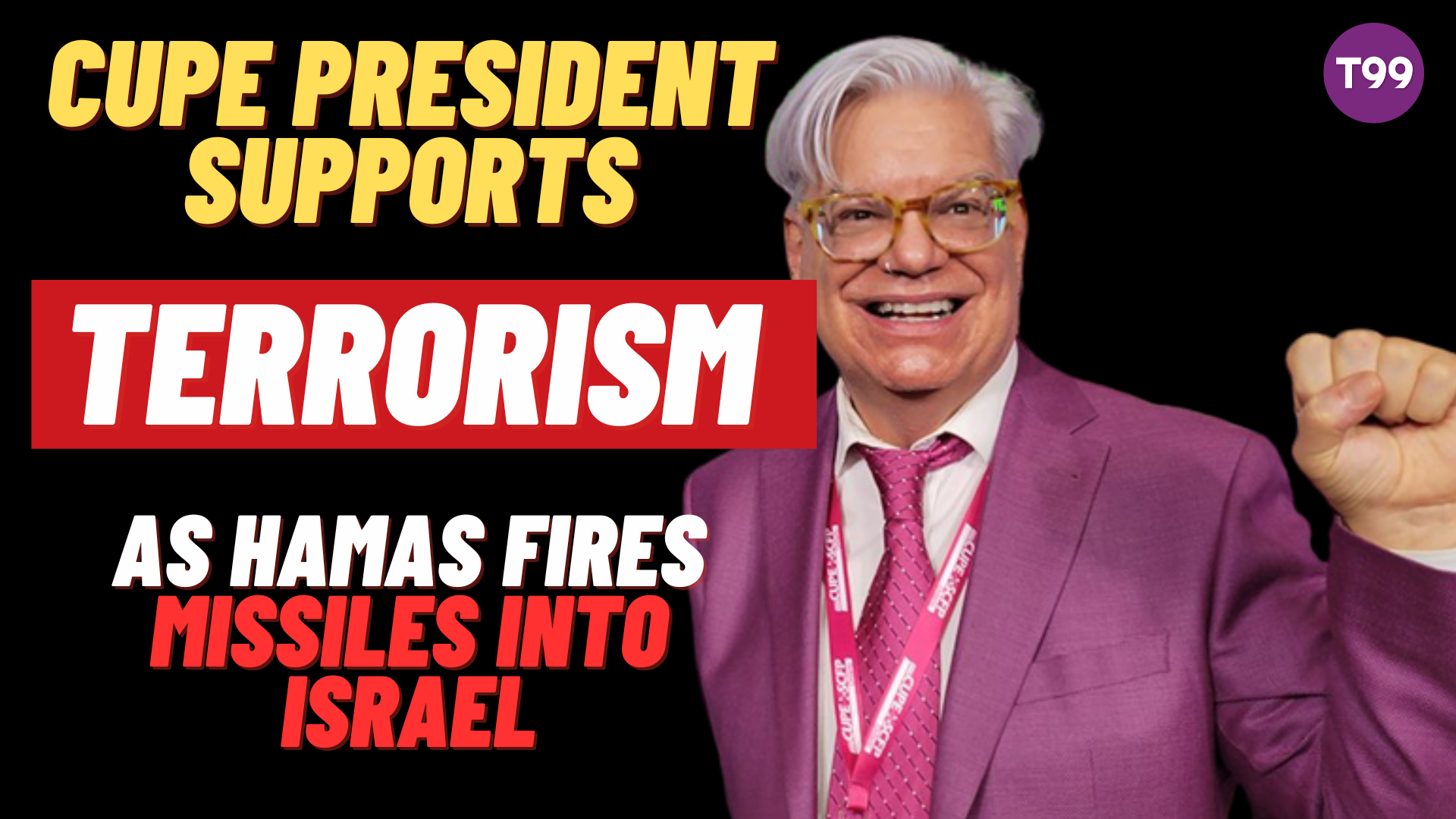 CUPE Ontario President supports anti-Israel terrorism – Toronto 99