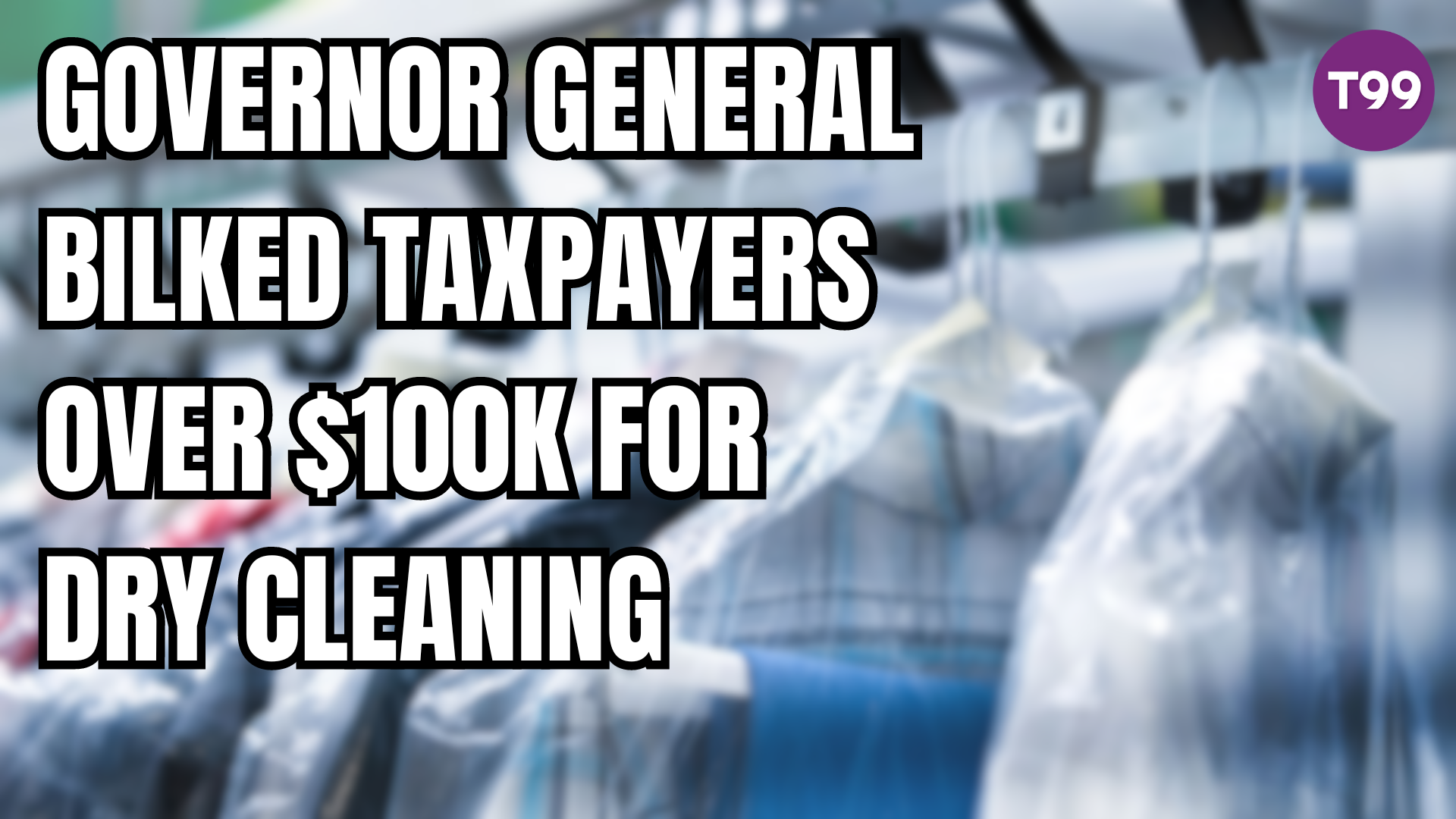 Governor General bilked taxpayers for dry cleaning – Toronto 99