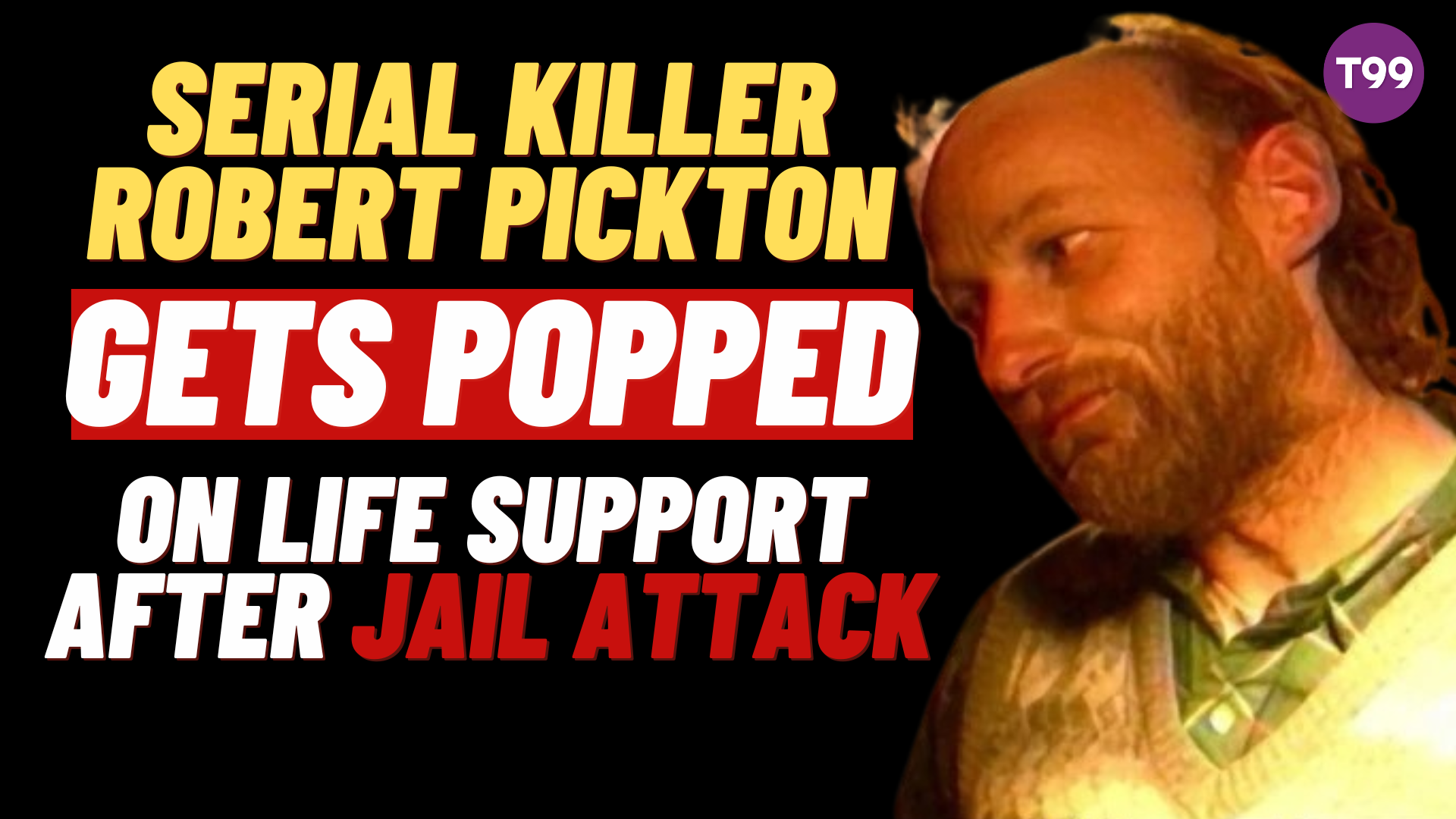 Serial killer Robert Pickton on life support after jail cell attack ...
