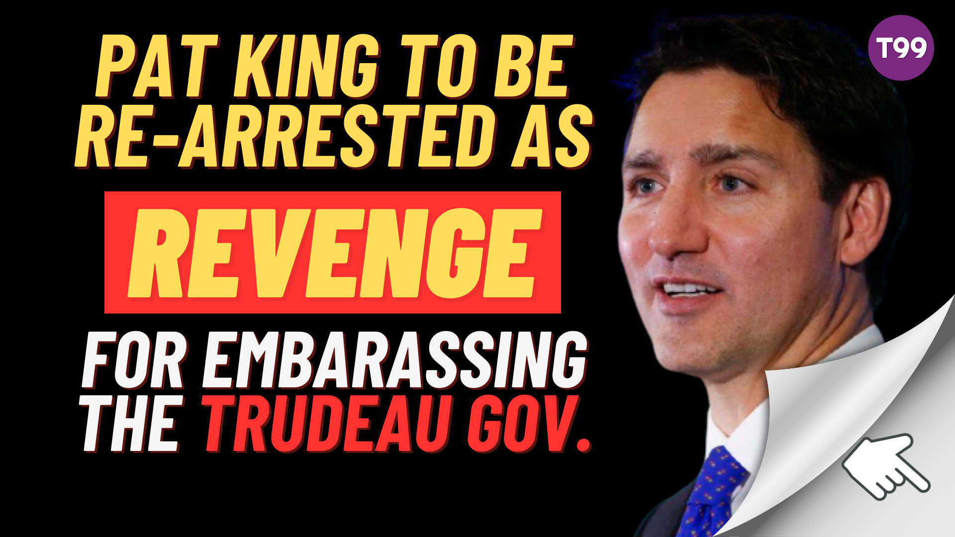 TRUDEAU’S REVENGE: Freedom Convoy organizer Pat King headed back to ...