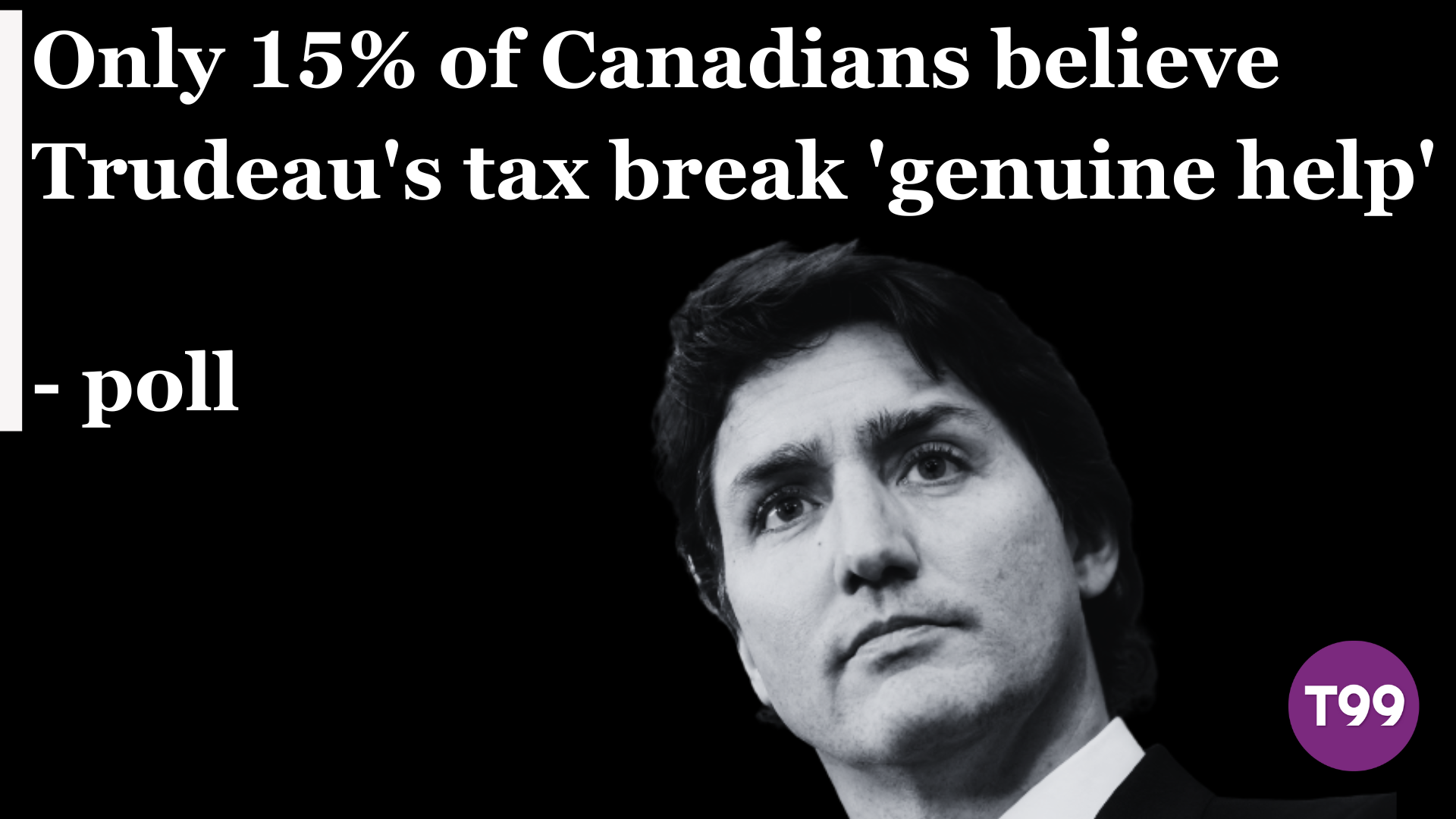 Only 15% of Canadians believe Trudeau’s tax break ‘genuine help ...