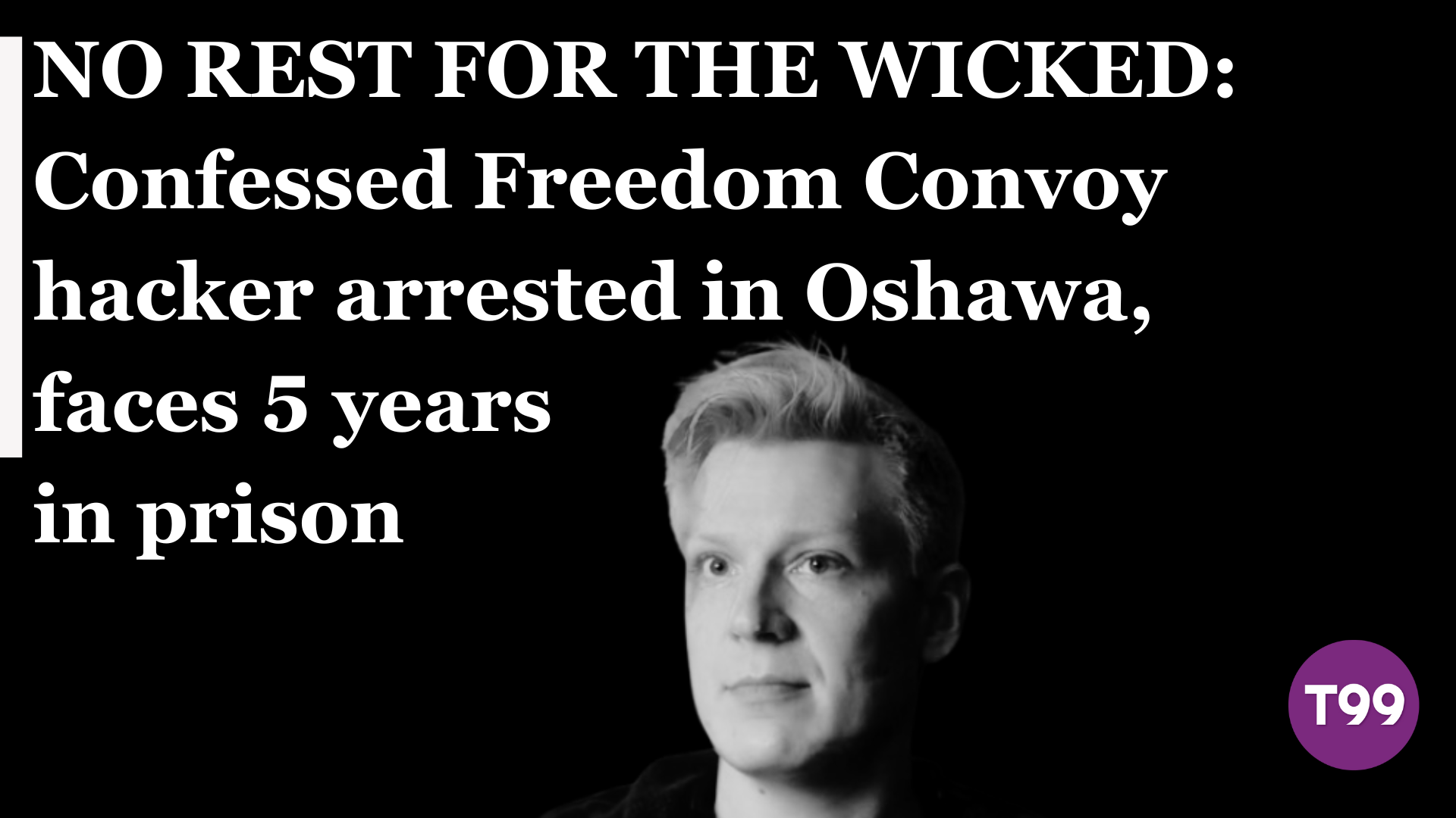 Man that hacked Freedom Convoy donors arrested, faces 5 years in jail ...