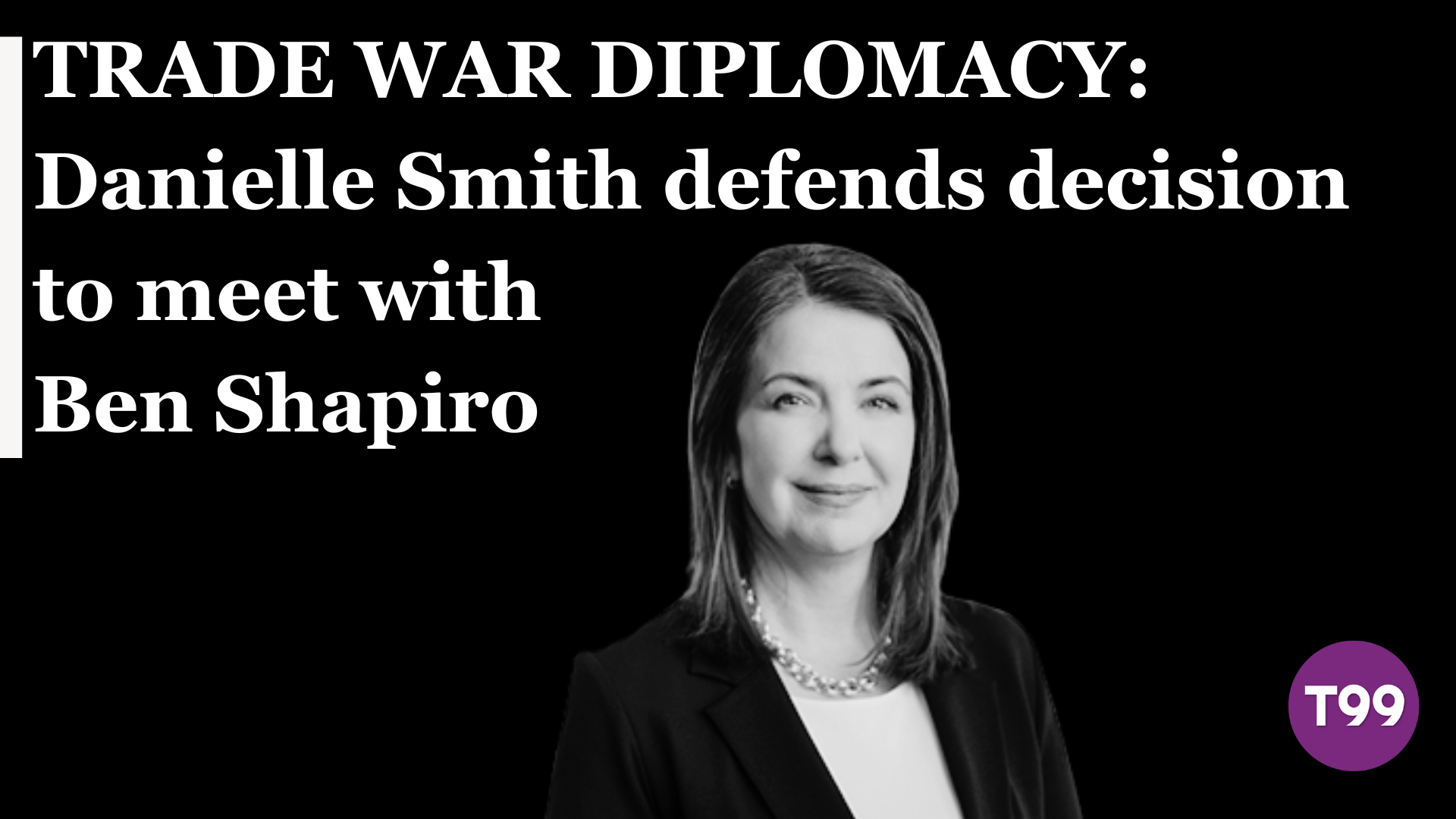 Danielle Smith defends decision to meet with Ben Shapiro – Toronto 99